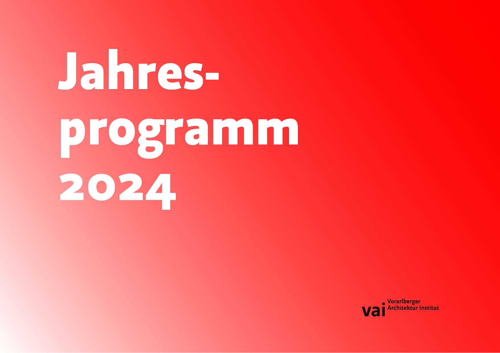 vai Jahresprogramm 2024 — Vorarlberger Architektur Institut