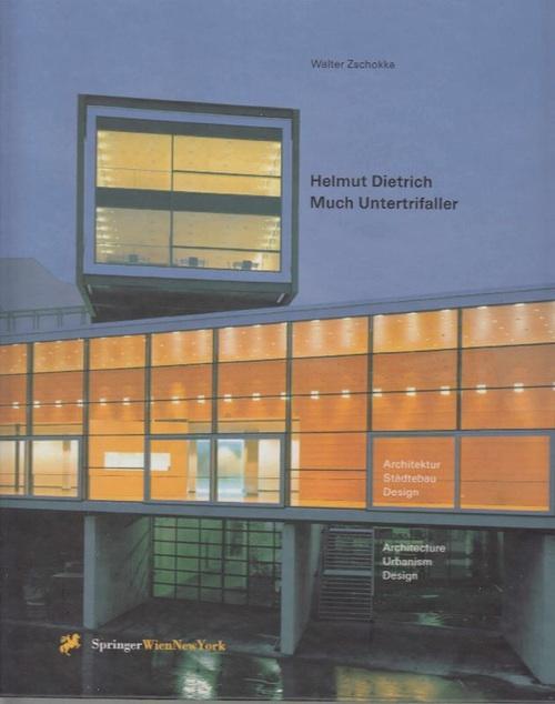 Helmut Dietrich. Much Untertrifaller. Architektur, Städtebau und Design ...